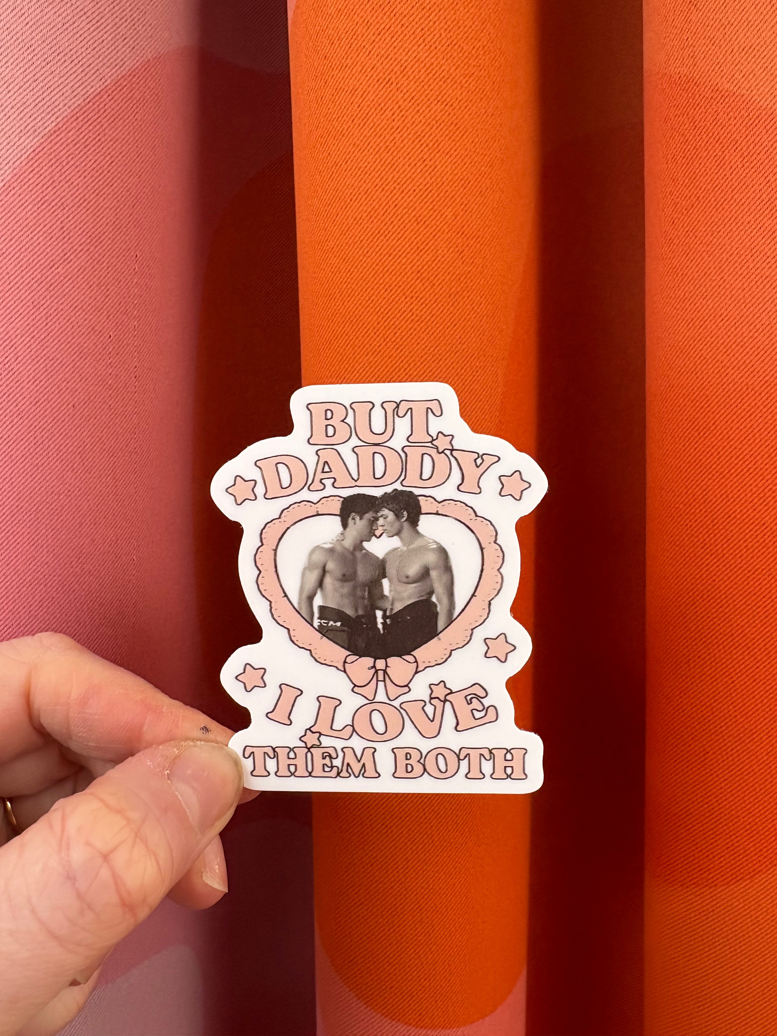 “But Daddy I Love them Both” Heated Rivalry sticker – Sunshine Studio